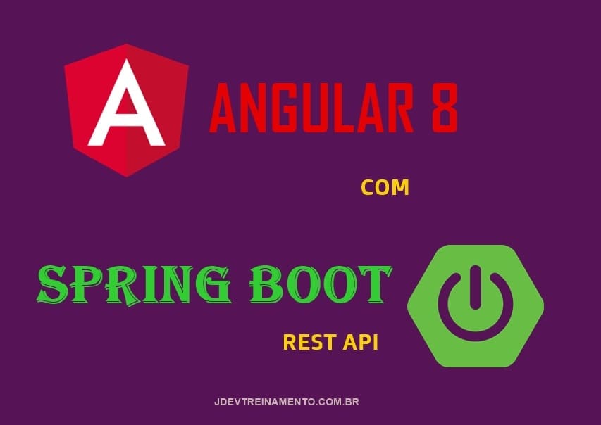 Angular 8 e Spring Boot REST – JDEV Treinamento Angular 8 e Spring Boot REST – JDEV Treinamento